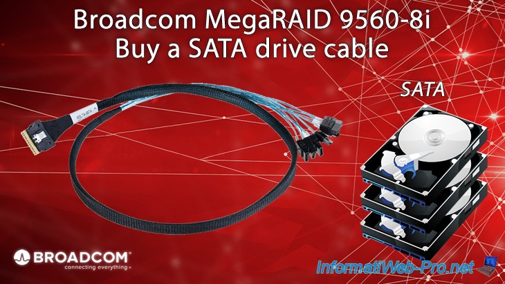 Buy and use a cable with SATA connectors for the Broadcom MegaRAID 9560 ...