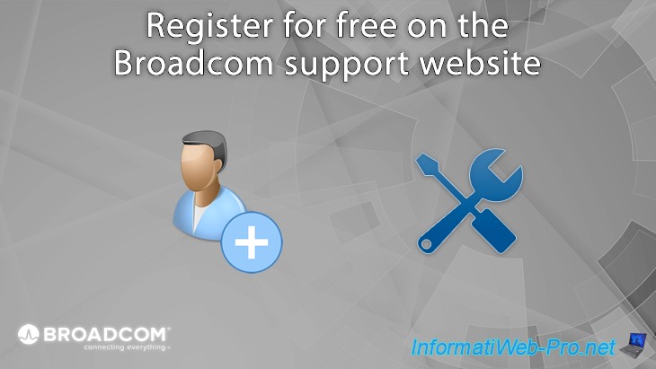 Register for free on the Broadcom support website - Broadcom ...