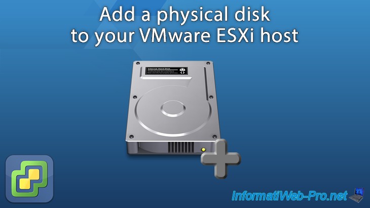 Add A Physical Disk To Your Vmware Esxi 70 And 67 Host Vmware
