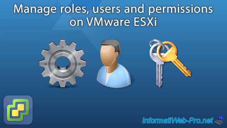 Manage Roles Users And Permissions On Vmware Esxi 7 0 And 6 7 Vmware Tutorials