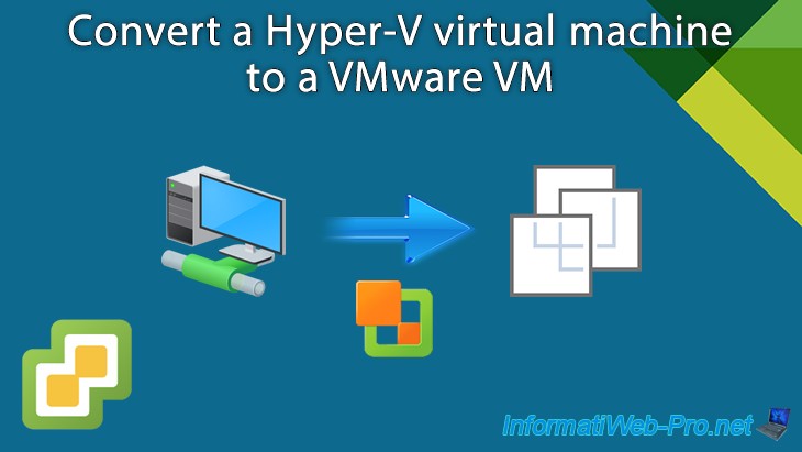 Convert a Hyper-V virtual machine to a VMware vSphere 6.7 virtual machine using VMware vCenter ...