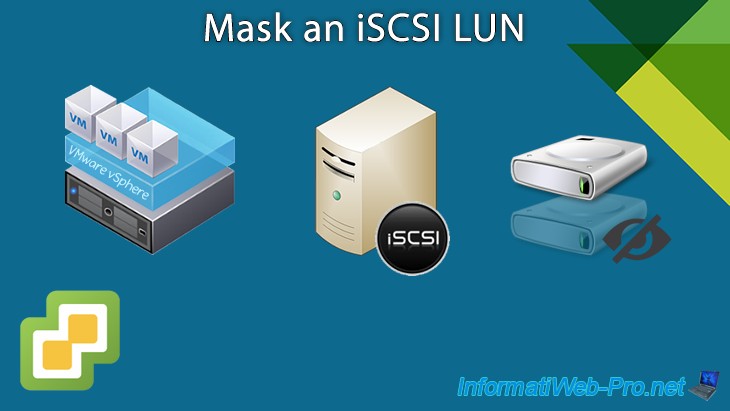 Mask An Iscsi Lun Iscsi Disk On Vmware Vsphere 6 7 Vmware Tutorials Informatiweb Pro