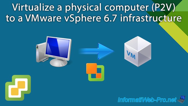 Virtualize A Physical Computer P2v To A Vmware Vsphere 67 Infrastructure Vmware Tutorials
